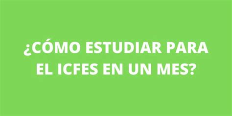 C Mo Estudiar Para El Icfes En Un Mes Icfes Interactivo