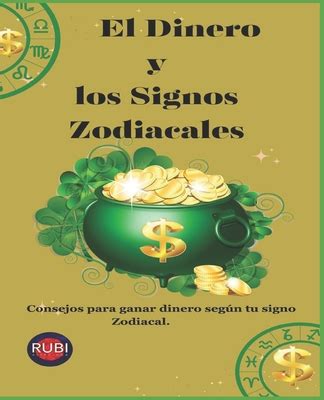 El Dinero Y Los Signos Zodiacales Consejos Para Ganar Dinero Segn Tu