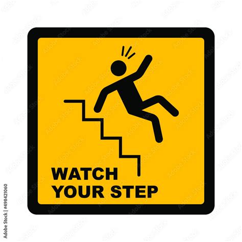 Caution Watch Your Step Symbol Sign Vector Illustration Isolated On