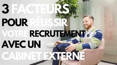 3 facteurs à prendre en compte pour réussir votre recrutement avec un