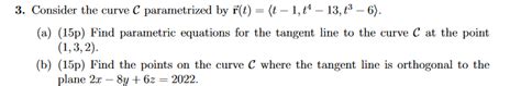 solved consider the curve c ﻿parametrized by