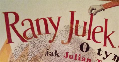 Ksi Ka Dobrze Zaprojektowana Rany Julek O Tym Jak Julian Tuwim
