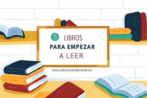 Libros para empezar a leer Expertos en educación Blog de Educación