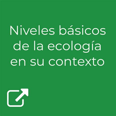 Niveles básicos de la ecología en su contexto UDGVirtual Formación