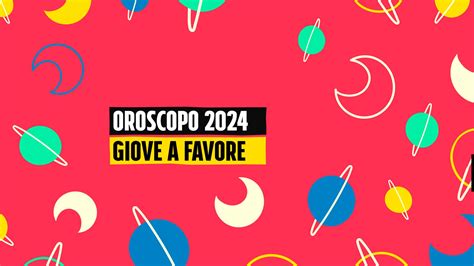 Oroscopo 2024 chi avrà Giove a favore quali saranno i segni più fortunati