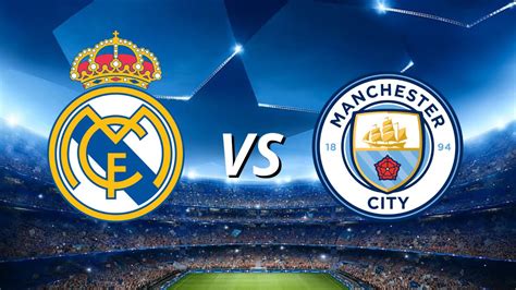 Real Madrid vs Manchester City EN VIVO hora de Honduras canal y dónde