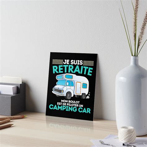 Je Suis Retraite Camping Car Retraite Jeune Retraité drôle Art Board