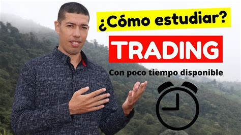 Como Empezar A Estudiar Trading Desde Cero Y Con Poco Tiempo