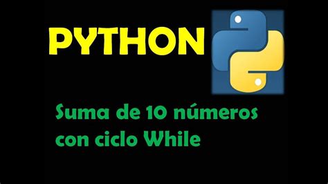 sumar 10 números en python youtube