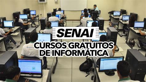 Cursos gratuitos de informática SENAI 250 vagas estão disponíveis na