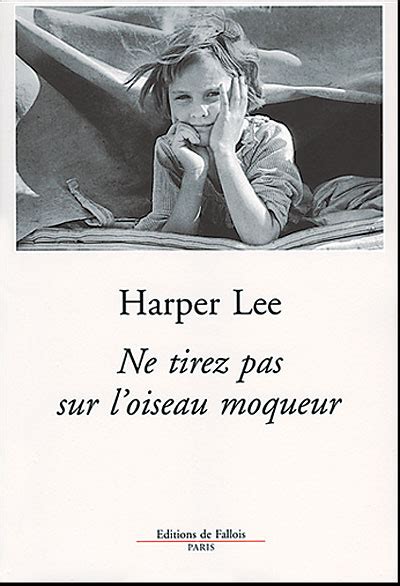 Ne tirez pas sur l oiseau moqueur broché Harper Lee Achat Livre