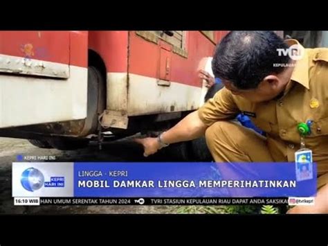 Mobil Damkar Lingga Semakin Memprihatinkan YouTube