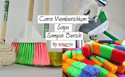 Carpetshop Blog Cara Membersihkan Sapu Sampai Bersih