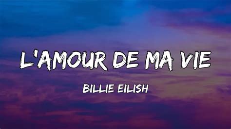 Billie Eilish L AMOUR DE MA VIE Lyrics YouTube
