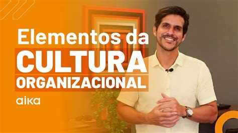 Quais elementos compõem a Cultura Organizacional YouTube
