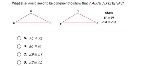 solved what else would need to be congruent to show that abc≌ xyz by sas given overline ab≌