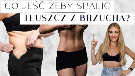 CO JEŚĆ ŻEBY SPALIĆ TŁUSZCZ Z BRZUCHA NA ZAWSZE JEDYNA