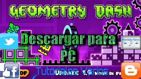 Como Descargar Geometry Dash Para Pc Full Ultima Version Youtube