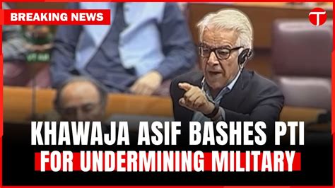 Khawaja Asif Accuses PTI Of Undermining Military Defends Operation Azm