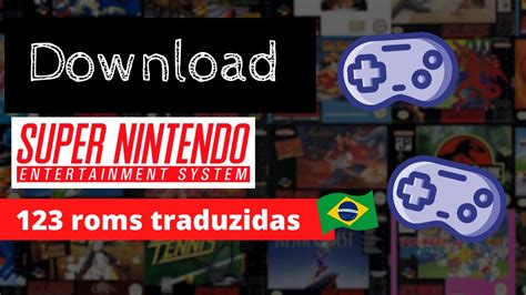 Baixar Pack De 123 ROMS SNES Traduzidas PT BR YouTube
