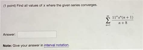 solved 1 point find all values of x where the given series