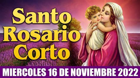 EL SANTO ROSARIO DE HOY MIERCOLES 16 DE NOVIEMBRE 2022 MISTERIOS