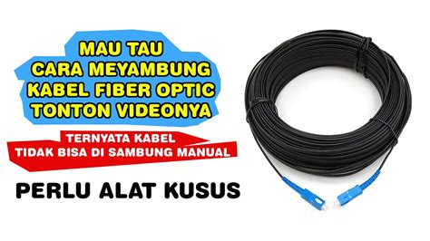 Cara Menyambung Kabel Fiber Optic Yang Putus Youtube