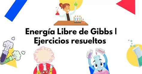 Energía Libre de Gibbs Ejercicios Resueltos