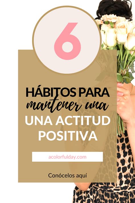 Pon en práctica estos 6 hábitos para mantener una actitud positiva en