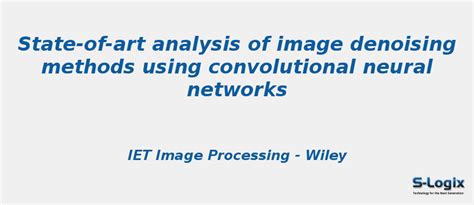 state of art analysis of image denoising methods using cnn s logix