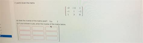 solved 1 point given the matrix a does the inverse of
