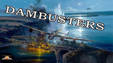 The Dambusters Les Briseurs De Barrages Youtube