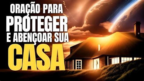 ORAÇÃO PARA PROTEGER E ABENÇOAR SUA CASA YouTube