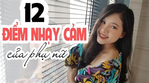 12 Điểm nhạy cảm trên cơ thể người phụ nữ dễ bị kích thích LÊN ĐỈNH