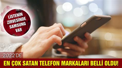 2022 de en çok satan telefon markaları belli oldu