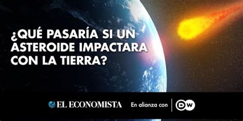 Qué pasaría si un asteroide impactara con la Tierra