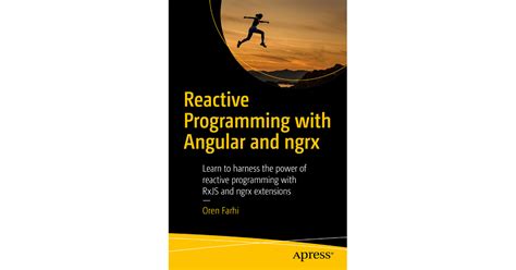 reactive programming with angular and ngrx learn to harness the power of reactive programming