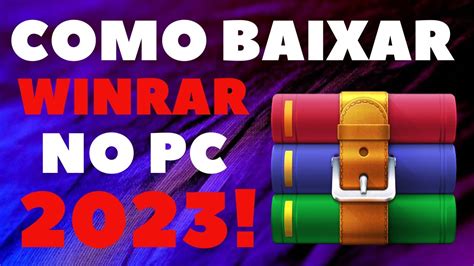 COMO BAIXAR E INSTALAR O WINRAR NO SEU COMPUTADOR ATUALIZADO 2023