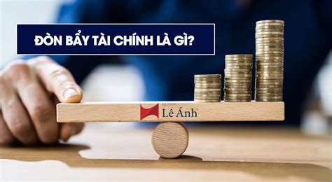 Đòn Bẩy Tài Chính Là Gì Công Thức Và Cách Sử Dụng Hiệu Quả
