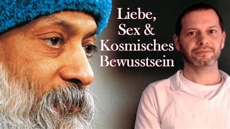 Liebe Sex Kosmisches Bewusstsein Gedanken von über Osho YouTube