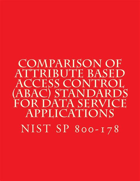 comparison of attribute based access control abac standards for data service applications
