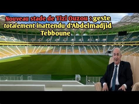 Nouveau Stade De Tizi Ouzou Geste Totalement Inattendu Dabdelmadjid