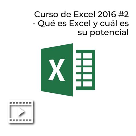 Curso de Excel 2016 2 Qué es Excel y cuál es su potencial
