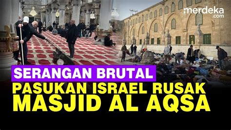 Kondisi Terkini Masjid Al Aqsa Setelah Diserang Pasukan Israel Youtube