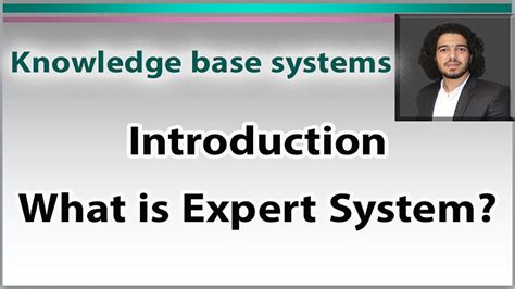 knowledge base systems introduction to expert systems and developing a kbs شرح عربى youtube