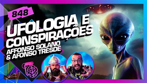 UFOLOGIA E CONSPIRAÇÕES AFFONSO SOLANO E AFONSO TRESDÊ Inteligência
