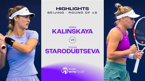 Anna Kalinskaya Vs Yuliia Starodubtseva 2024 Beijing Round Of 16