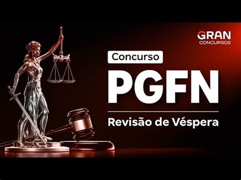 Concurso PGFN Revisão de Véspera Procurador da Fazenda Nacional