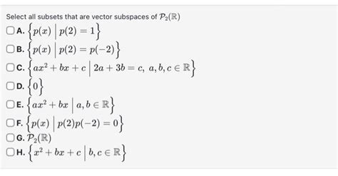 Solved Select All Subsets That Are Vector Subspaces Of P R Chegg