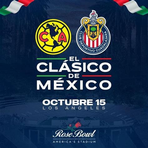 CLUB AMERICA VS CHIVAS GUADALAJARA Tickets Pasadena CA Oct 15 2023